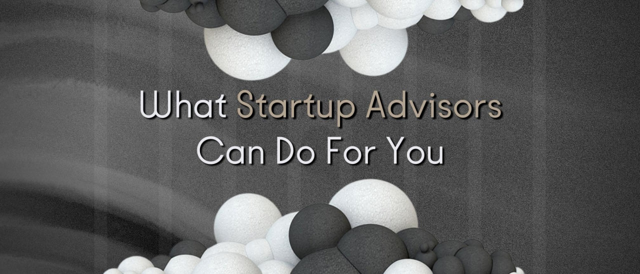 What Startup Advisors Can Do For You | Arcanum Ventures